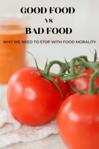 Good Food vs Bad Food: Why We Need to Stop with Food Morality - Lindsay ...